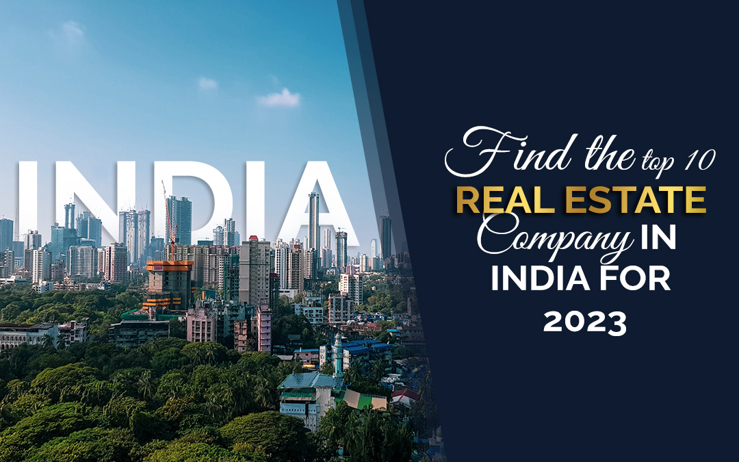 Find the Top Real Estate Companies in India for 2025